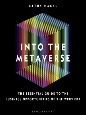 Into the Metaverse by Cathy Hackl · OverDrive: Free ebooks, audiobooks ...