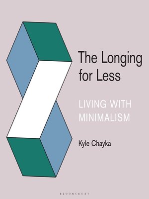 Audiobook - The Longing for Less by Kyle Chayka · OverDrive: Free ...