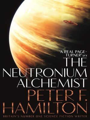 The Neutronium Alchemist by Peter F. Hamilton · OverDrive: ebooks ...