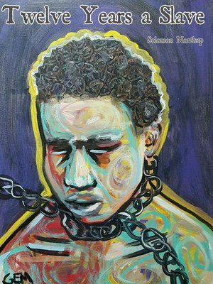 eBook - Twelve Years a Slave by Solomon Northup · OverDrive: Free ...