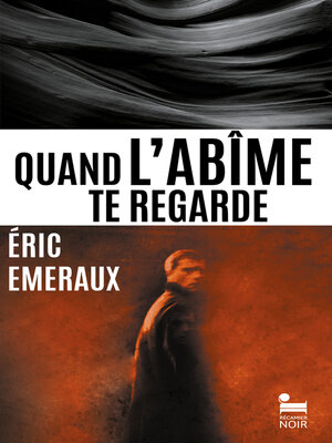 Quand l'abîme te regarde by Eric Emeraux · OverDrive: Free ebooks ...