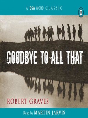 Goodbye to All That by Robert Graves · OverDrive: Free ebooks ...