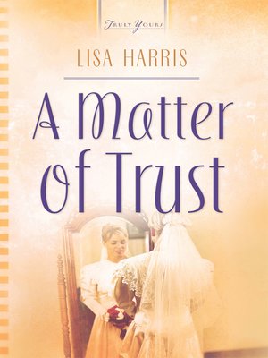 Matter of Trust by Lisa Harris · OverDrive: Free ebooks, audiobooks ...