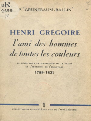 Henri Grégoire, l'ami des hommes de toutes les couleurs by Paul ...
