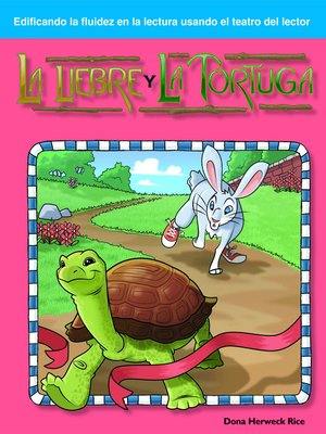 La liebre y la tortuga (The Tortoise and the Hare) by Dona Herweck Rice ...