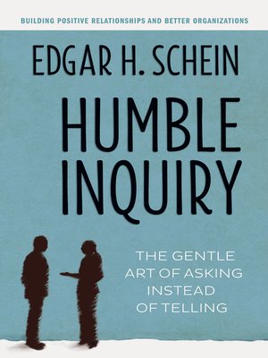 Humble Inquiry by Edgar H. Schein · OverDrive: Free ebooks, audiobooks ...