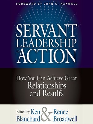 Servant Leadership in Action by John C. Maxwell · OverDrive: Free ...