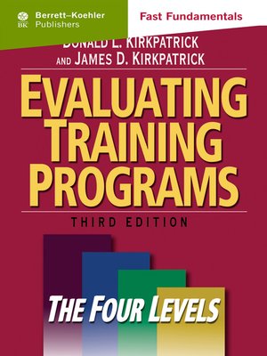 Implementing the Four Levels of Training Evaluation by Donald L ...