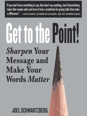Get to the Point! by Joel Schwartzberg · OverDrive: Free ebooks ...