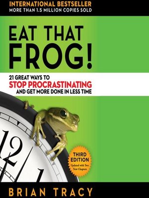 Eat That Frog! by Brian Tracy · OverDrive: Free ebooks, audiobooks ...