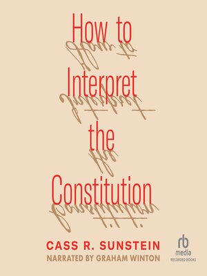 Audiobook - How to Interpret the Constitution by Cass R. Sunstein ...