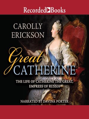 Great Catherine by Carolly Erickson · OverDrive: Free ebooks ...