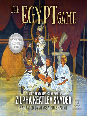 Audiobook - The Egypt Game by Zilpha Keatley Snyder · OverDrive: Free ...