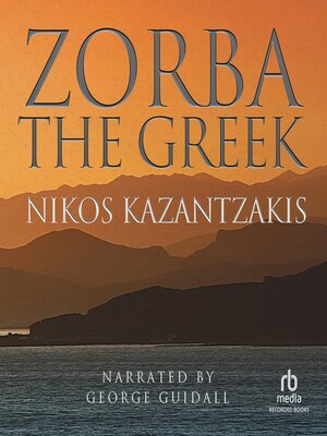 Zorba the Greek by Nikos Kazantzakis · OverDrive: Free ebooks ...