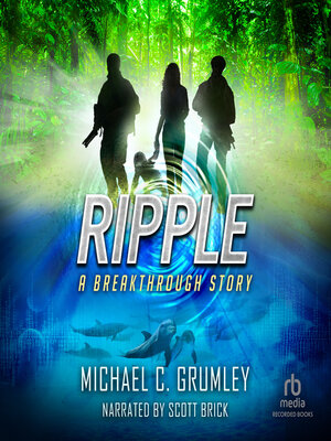 Ripple by Michael C. Grumley · OverDrive: Free ebooks, audiobooks ...