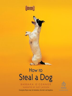 How to Steal a Dog by Barbara O'Connor · OverDrive: Free ebooks ...