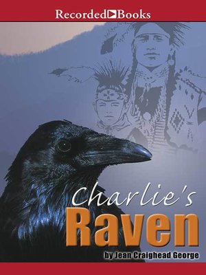 Audiobook - Charlie's Raven by Jean Craighead George · OverDrive: Free ...