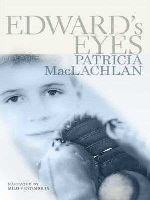 Edward's Eyes by Patricia MacLachlan · OverDrive: Free ebooks ...