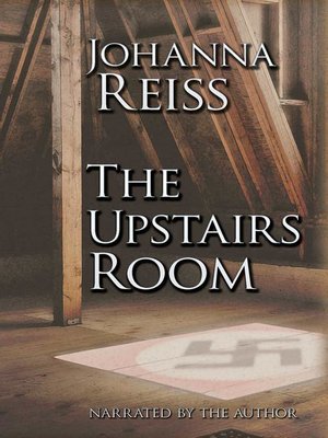 The Upstairs Room by Johanna Reiss · OverDrive: Free ebooks, audiobooks ...