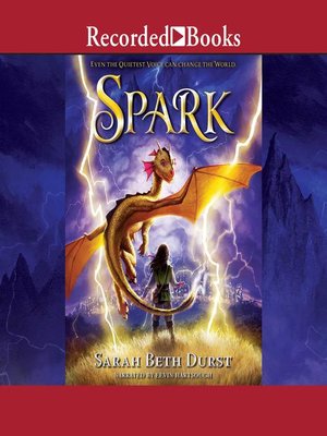 Spark by Sarah Beth Durst · OverDrive: Free ebooks, audiobooks & movies ...
