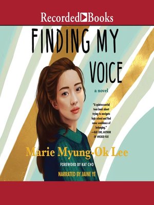 Finding My Voice by Marie Myung-Ok Lee · OverDrive: Free ebooks ...