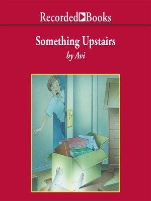 Audiobook - Something Upstairs by Avi · OverDrive: Free ebooks ...