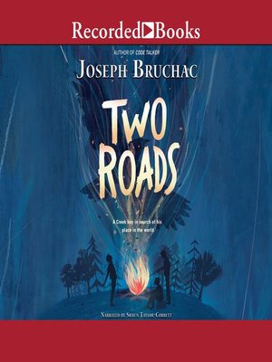 Two Roads by Joseph Bruchac · OverDrive: ebooks, audiobooks, and more ...