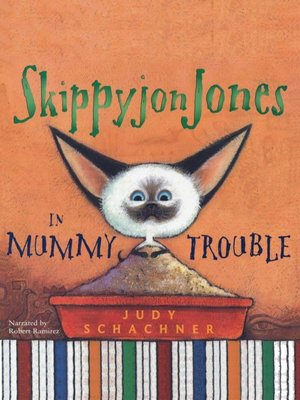 Skippyjon Jones in Mummy Trouble by Judith Byron Schachner · OverDrive ...