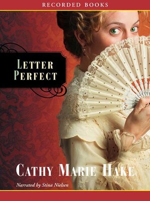 Letter Perfect by Cathy Marie Hake · OverDrive: Free ebooks, audiobooks ...