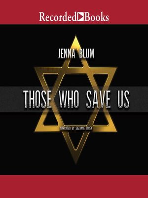 Those Who Save Us by Jenna Blum · OverDrive: ebooks, audiobooks, and ...