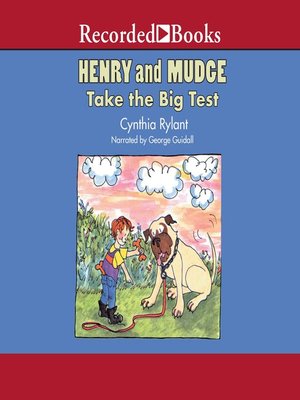 Henry and Mudge Take the Big Test by Cynthia Rylant · OverDrive: Free ...