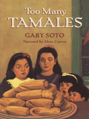 Too Many Tamales by Gary Soto · OverDrive: Free ebooks, audiobooks ...