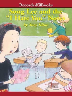 Song Lee and the I Hate You Notes by Suzy Kline · OverDrive: Free ...