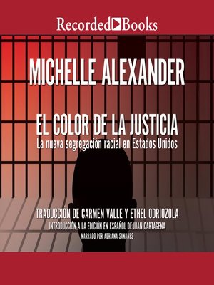 El Color de la Justicia (The Color of Justice) by Michelle Alexander ...