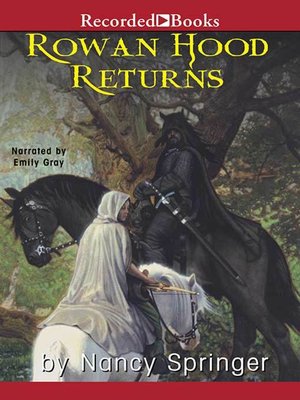 Rowan Hood Returns by Nancy Springer · OverDrive: Free ebooks ...