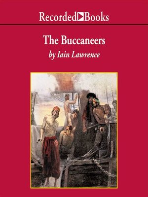 The Buccaneers by Iain Lawrence · OverDrive: Free ebooks, audiobooks ...