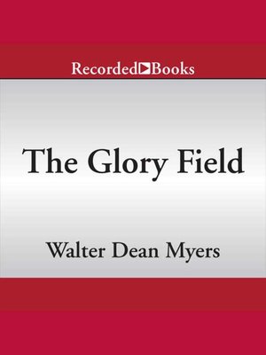 Audiobook - The Glory Field by Walter Dean Myers · OverDrive: Free ...