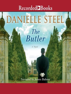 The Butler by Danielle Steel · OverDrive: ebooks, audiobooks, and more ...