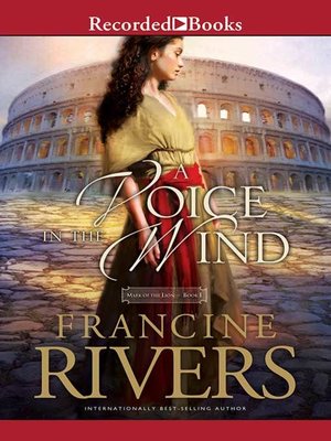 A Voice in the Wind by Francine Rivers · OverDrive: ebooks, audiobooks ...