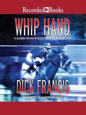 Whip Hand by Dick Francis · OverDrive: Free ebooks, audiobooks & movies ...