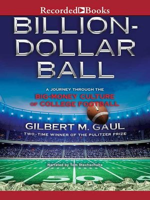 Billion-Dollar Ball by Gilbert M. Gaul · OverDrive: Free ebooks ...