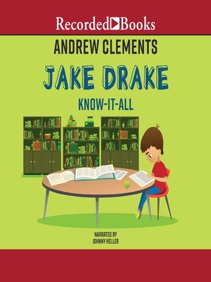 Jake Drake, Know-It-All by Andrew Clements · OverDrive: Free ebooks ...