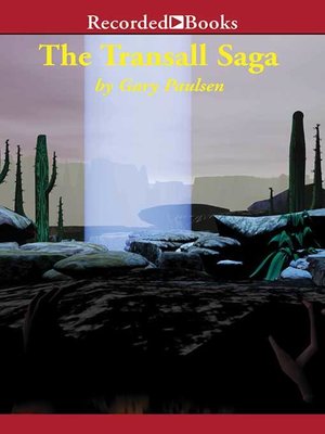The Transall Saga by Gary Paulsen · OverDrive: Free ebooks, audiobooks ...