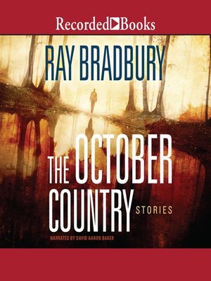 The October Country by Ray Bradbury · OverDrive: ebooks, audiobooks ...