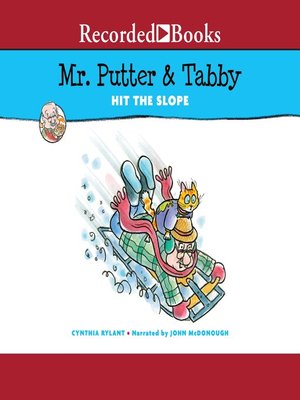 Mr. Putter & Tabby Hit the Slope by Cynthia Rylant · OverDrive: Free ...