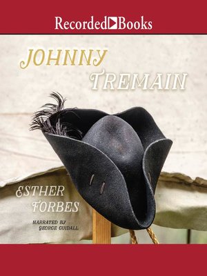 Johnny Tremain by Esther Hoskins Forbes · OverDrive: ebooks, audiobooks ...