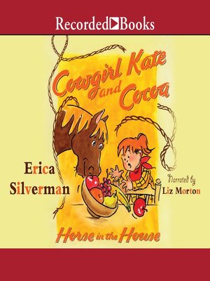 Horse in the House by Erica Silverman · OverDrive: Free ebooks ...