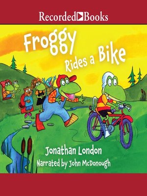 Froggy Rides a Bike by Jonathan London · OverDrive: Free ebooks ...