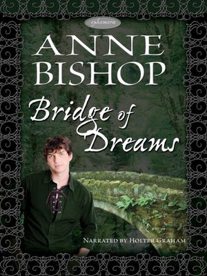 Bridge of Dreams by Anne Bishop · OverDrive: Free ebooks, audiobooks ...