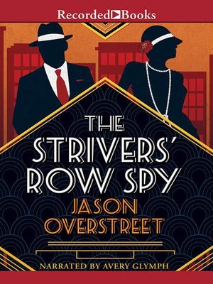 The Strivers' Row Spy by Jason Overstreet · OverDrive: Free ebooks ...